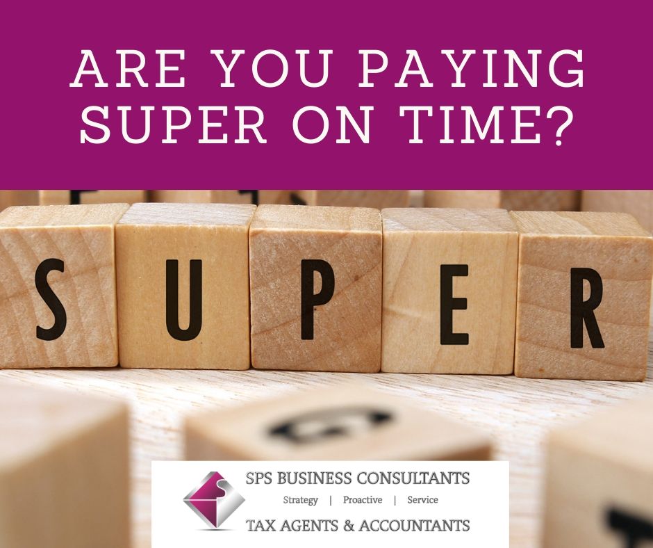 Are You Paying Your Employees' Superannuation On Time? | SPS Consultants